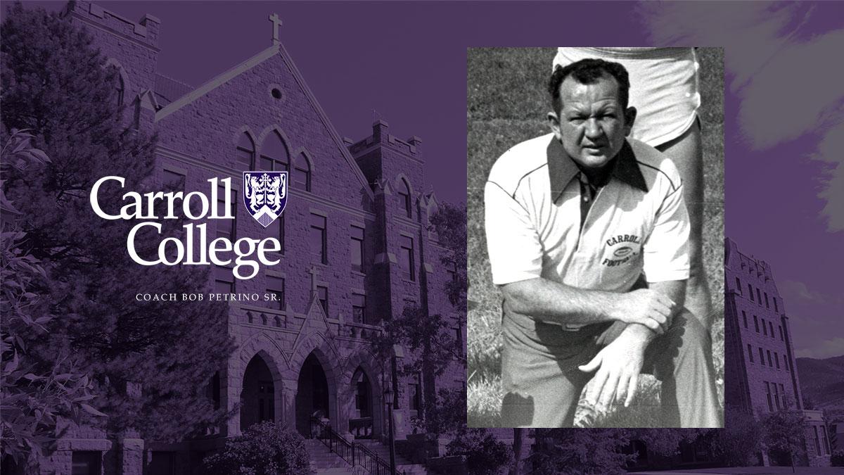 Hall of Fame Coach 'Putter' Bob Petrino Sr., 81 | Carroll College
